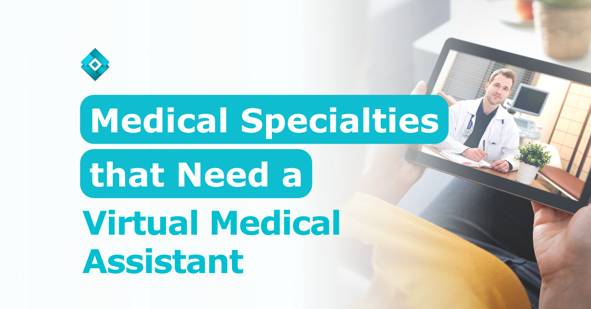 Medical Specialties that Need a Virtual Medical Assistant - Core ...