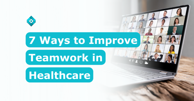 7 Ways to Improve Teamwork in Healthcare - Core Virtual Solutions