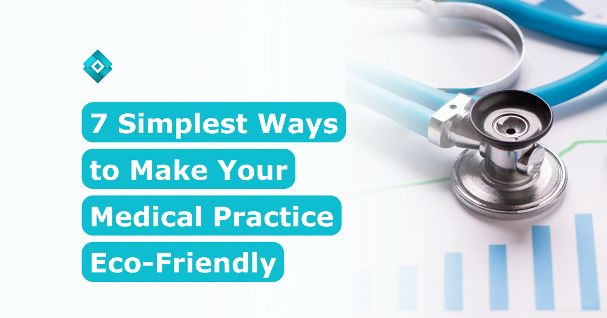 7 Simplest Ways to Make Your Medical Practice Eco-Friendly - Core ...