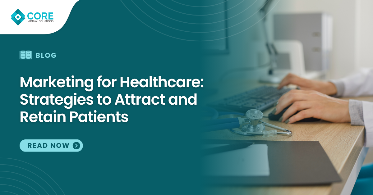 Marketing for Healthcare: Strategies to Attract and Retain Patients
