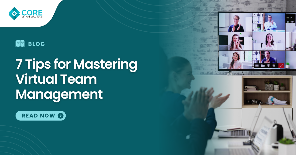 7 Tips for Mastering Virtual Team Management
